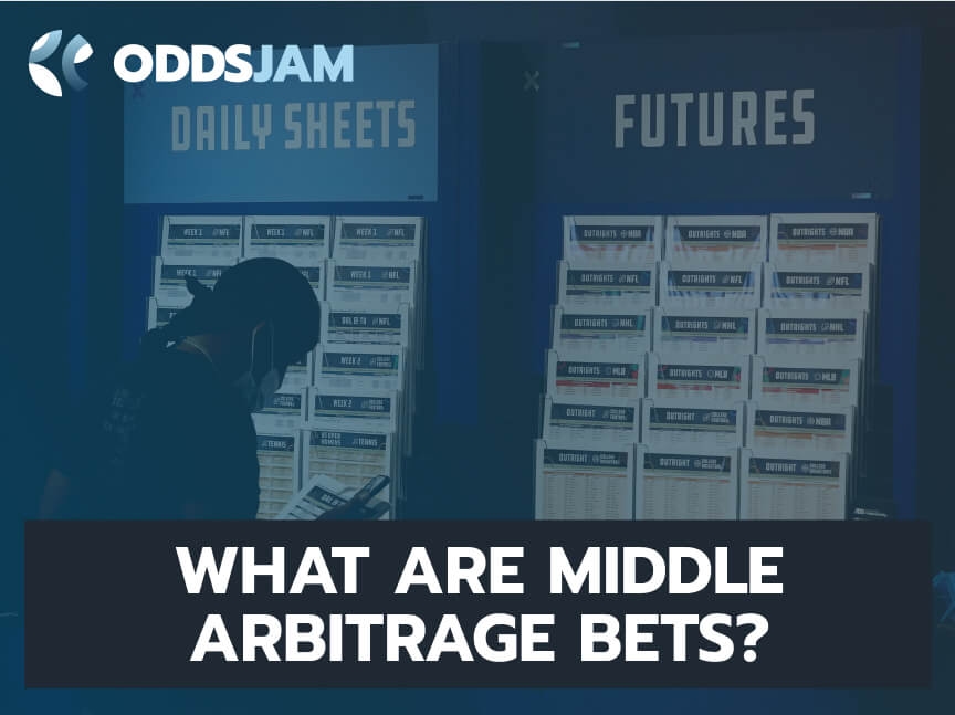 Middle Bet Guide - What is it, Arbitrage Betting | OddsJam